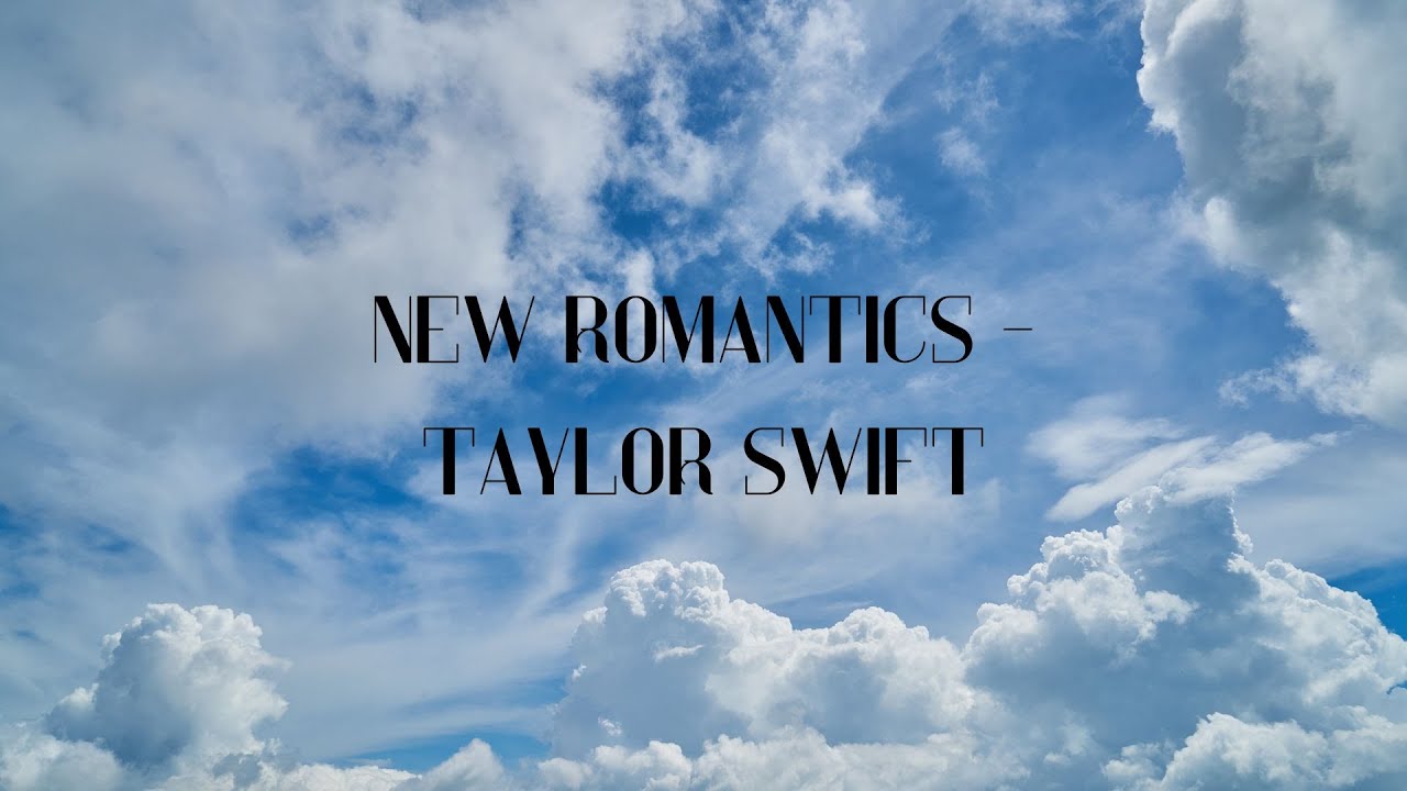 Taylor Swift - New Romantics (Lyrics) - YouTube