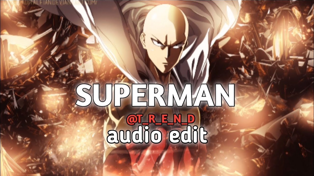SUPERMAN AUDIO EDIT • T R E N D - YouTube