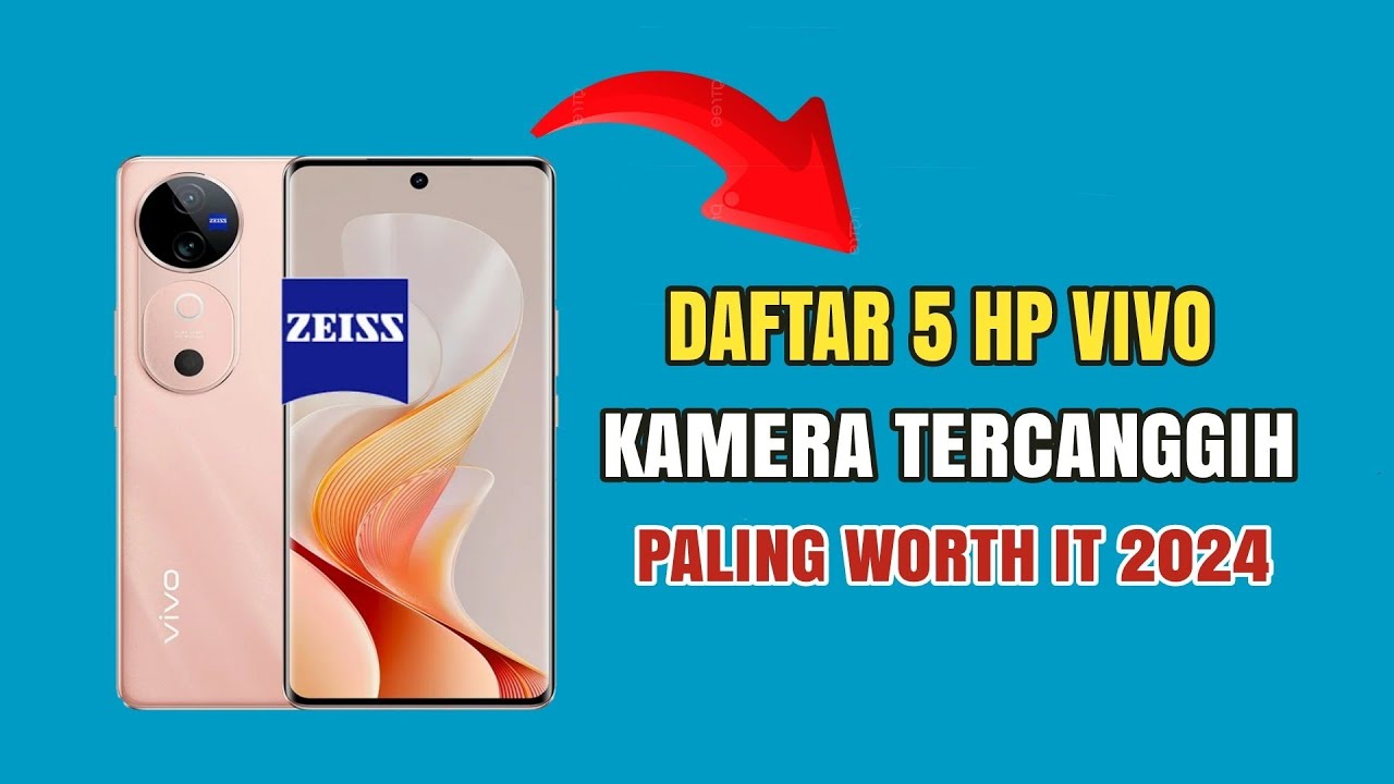 REKOMENDASI 5 HP VIVO KAMERA TERCANGGIH DI SEPTEMBER 2024 Paling worth ...
