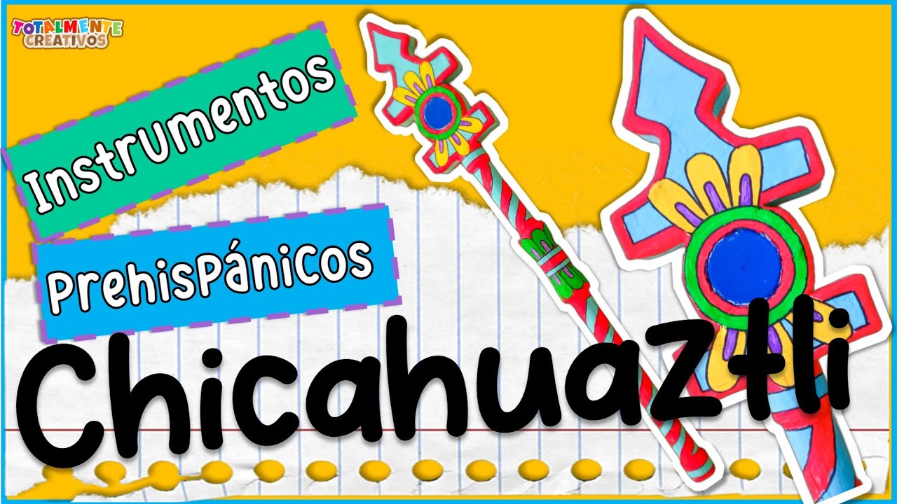 Instrumentos Prehispánicos: Episodio 2 ¿Cómo Hacer Un Chicahuaztli ...