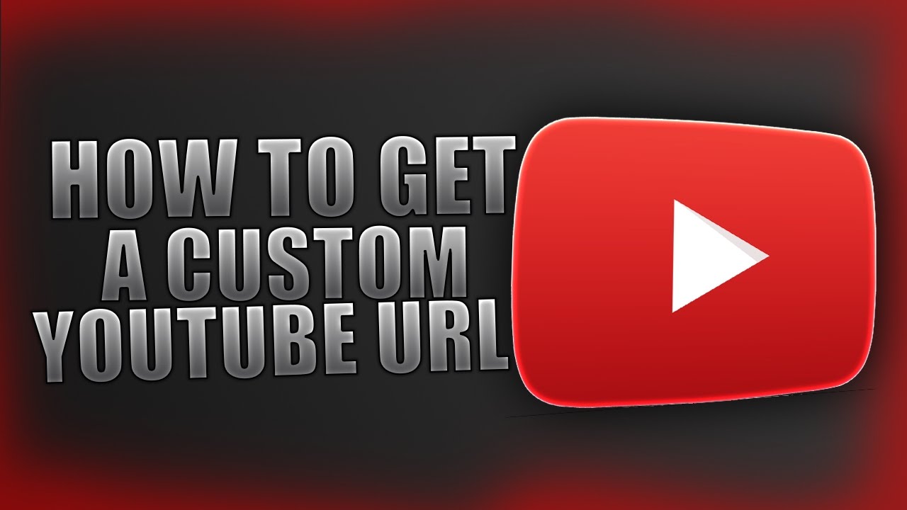 How To Get A Custom YouTube URL Channel Link IT S FREE YouTube how-to-get-a-custom-youtube-url-channel-link-it-s-free-youtube