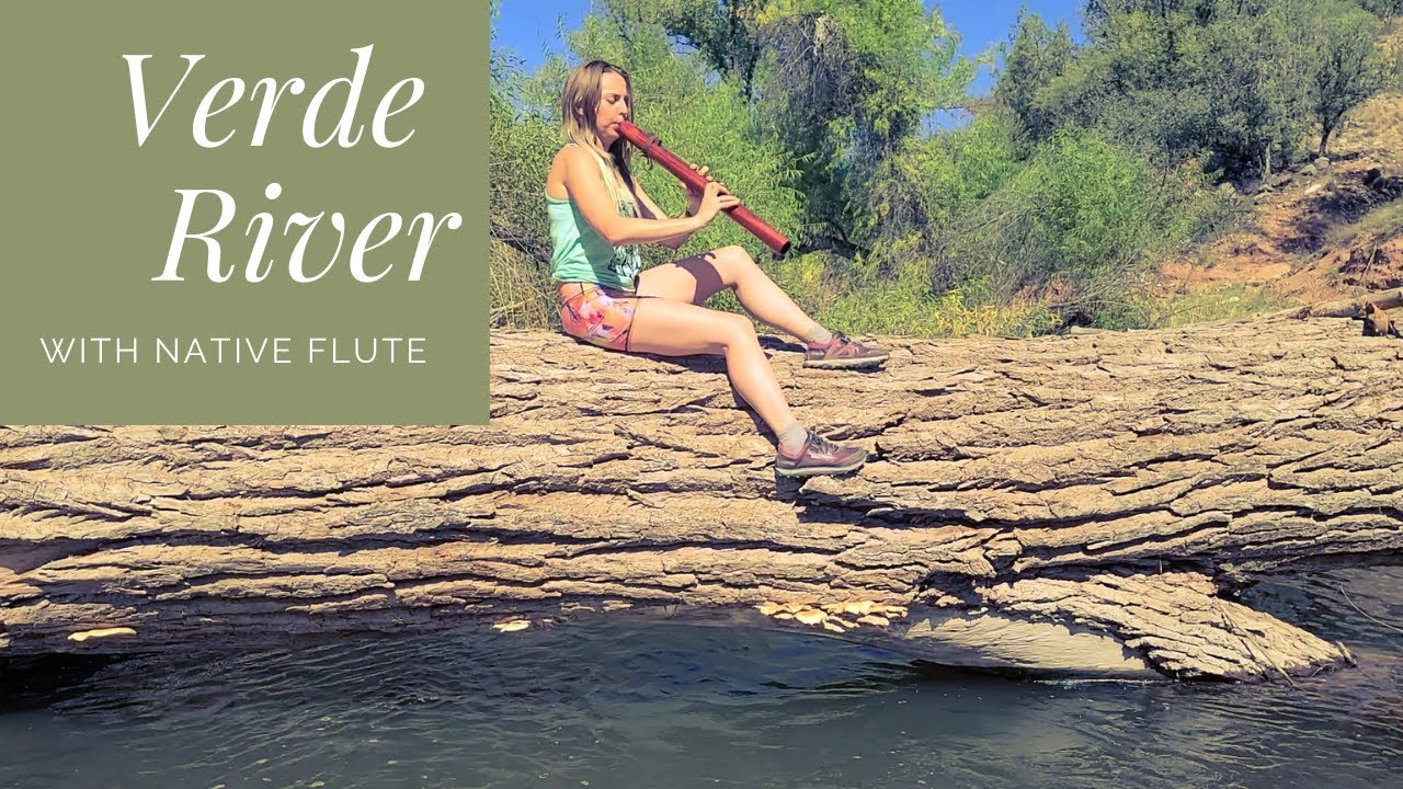 Native American Flute at the Verde River; Sounds of the River with ...