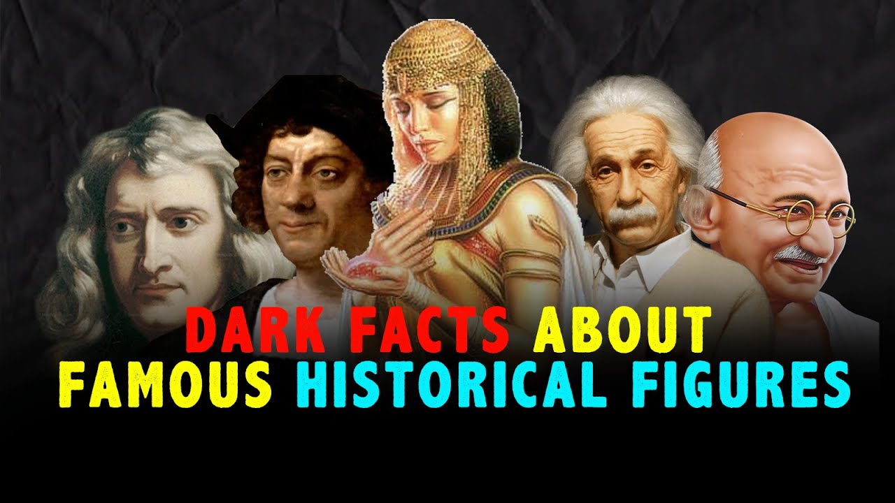 The Unveiled Secrets: 5 Shocking Dark Facts About Famous Historical ...