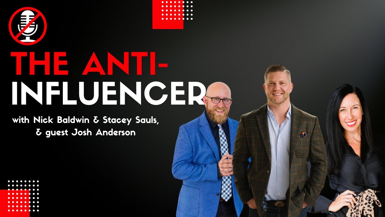 The Anti-Influencer E5: The Quiet Titan of Real Estate, Josh Anderson ...