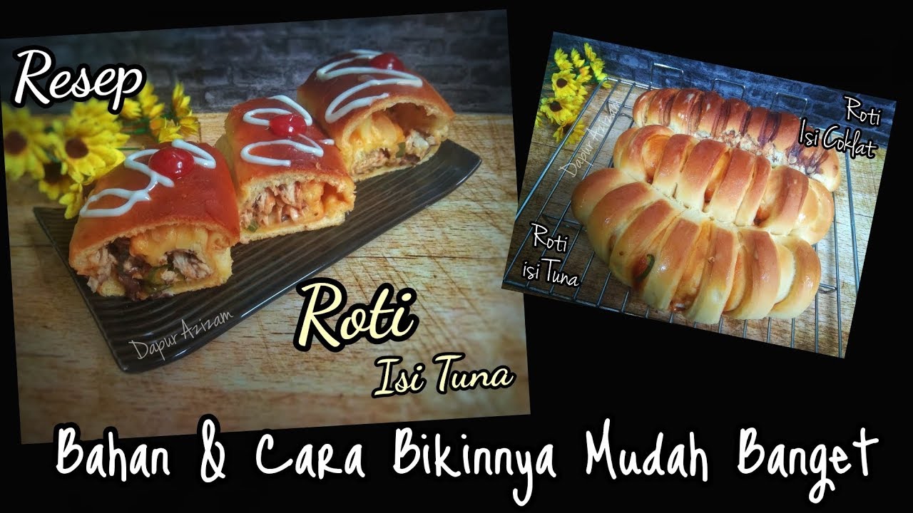RESEP ROTI ISI TUNA - YouTube