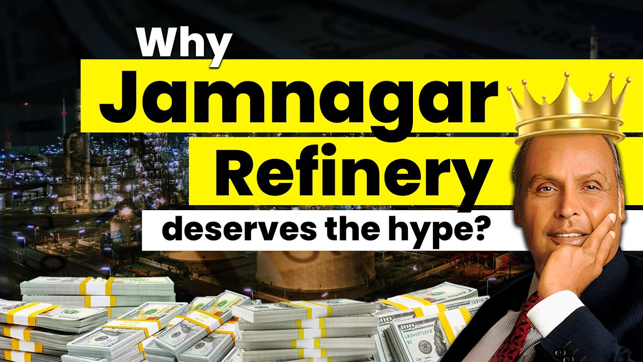 Jamnagar Oil Refinery: World's Largest Oil Refiner Explained ...