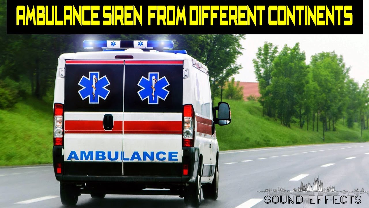 2021 Ambulance siren Sound Variations from different continents - YouTube
