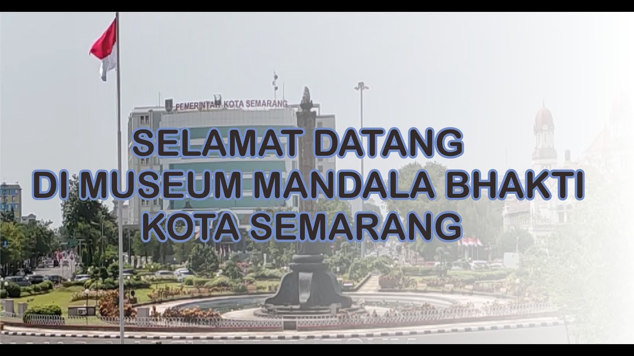 MUSEUM MANDALA BHAKTI || KOTA SEMARANG - YouTube