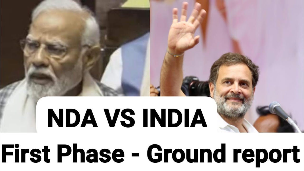 First Phase -Ground report INDIA vs NDA - YouTube