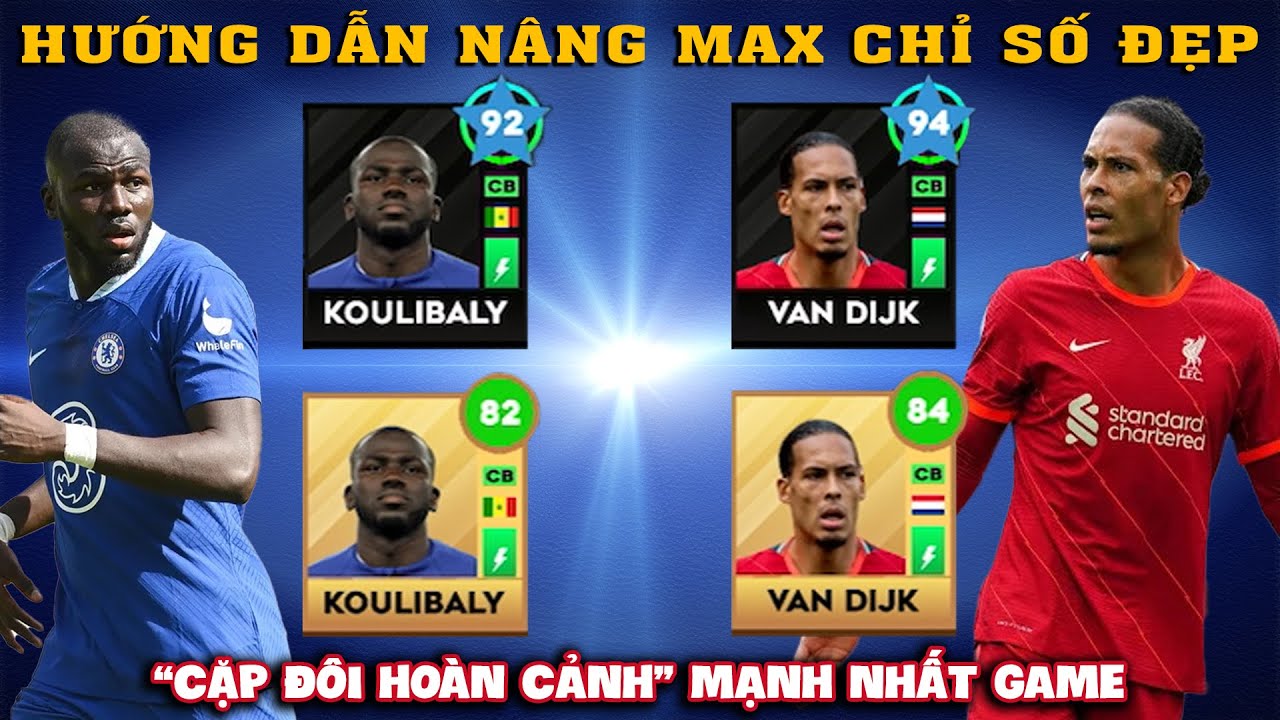 DLS 23 | Hướng dẫn nâng MAX ĐẸP cặp đôi trung vệ VAN DIJK & KOULIBALY ...