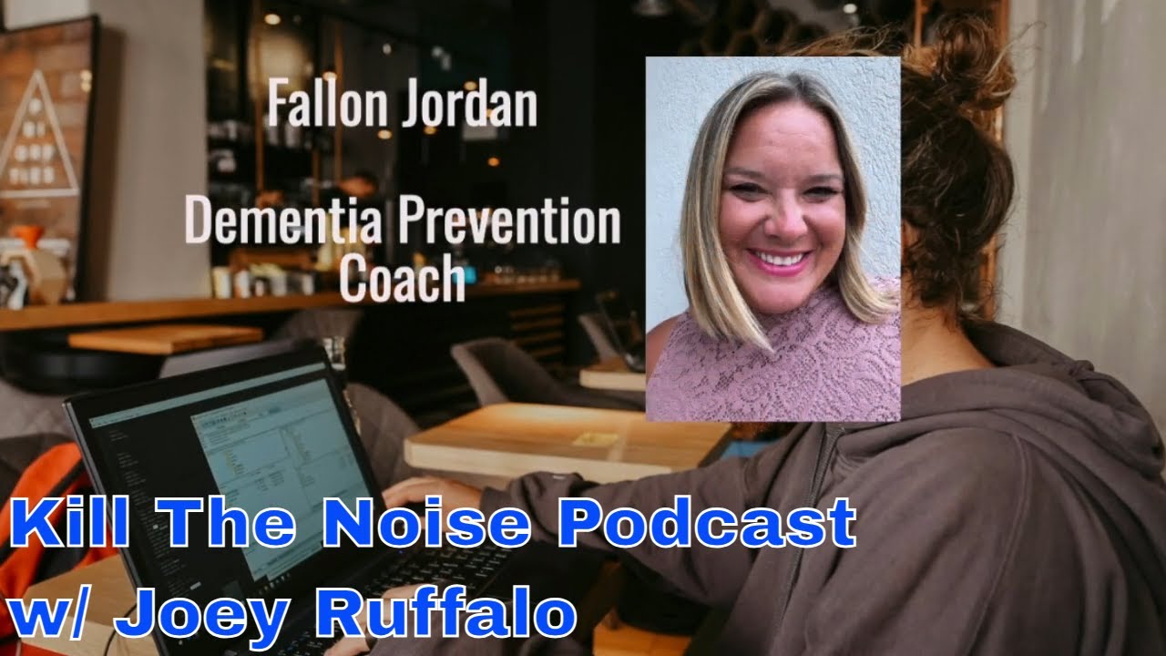 Kill The Noise Ep 1 - Fallon Jordan - Dementia Prevention Coach - YouTube