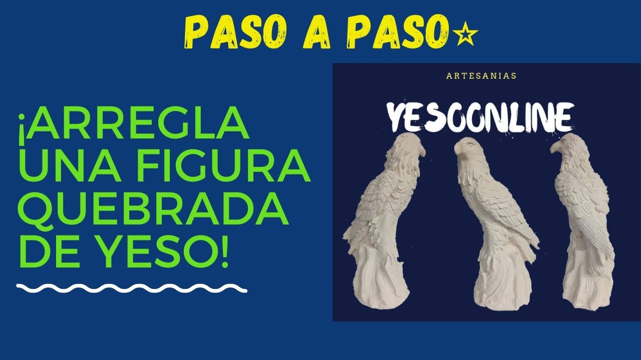 Como arreglar una figura quebrada de yeso? Aquí te enseñamos el PASO A ...