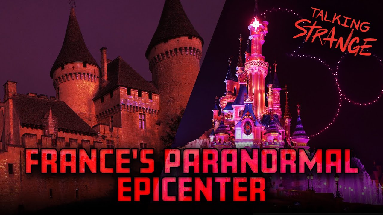 Haunted Disneyland Paris & France's Paranormal Epicenter | Talking ...