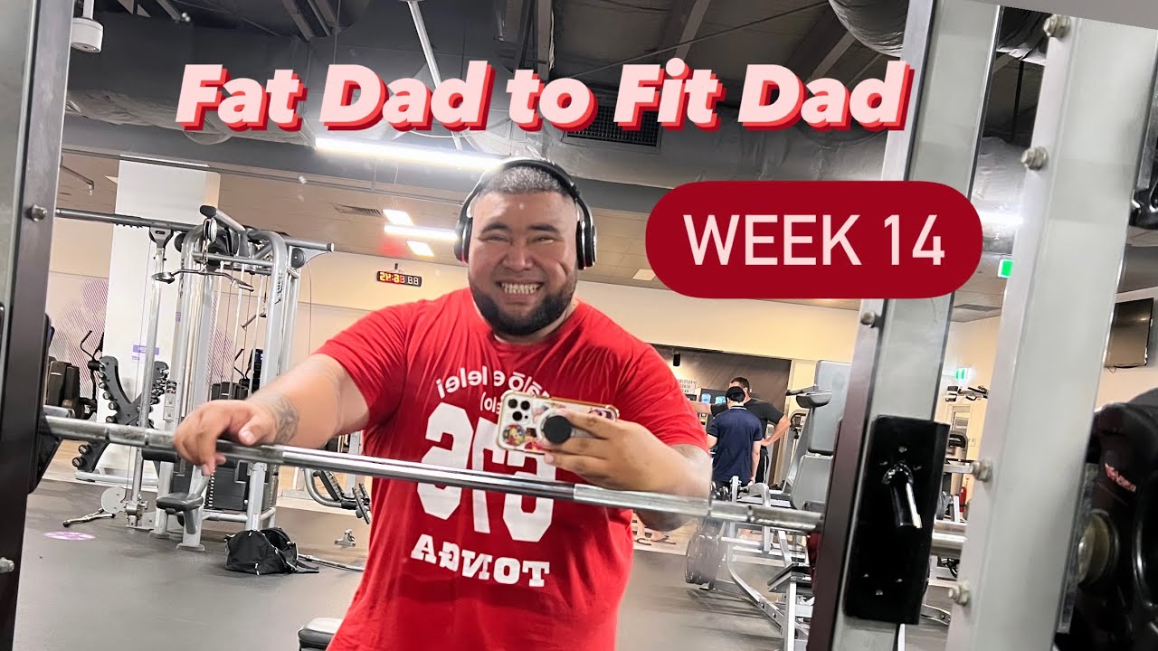 Fat Dad to Fit Dad | WEEK 14 - YouTube