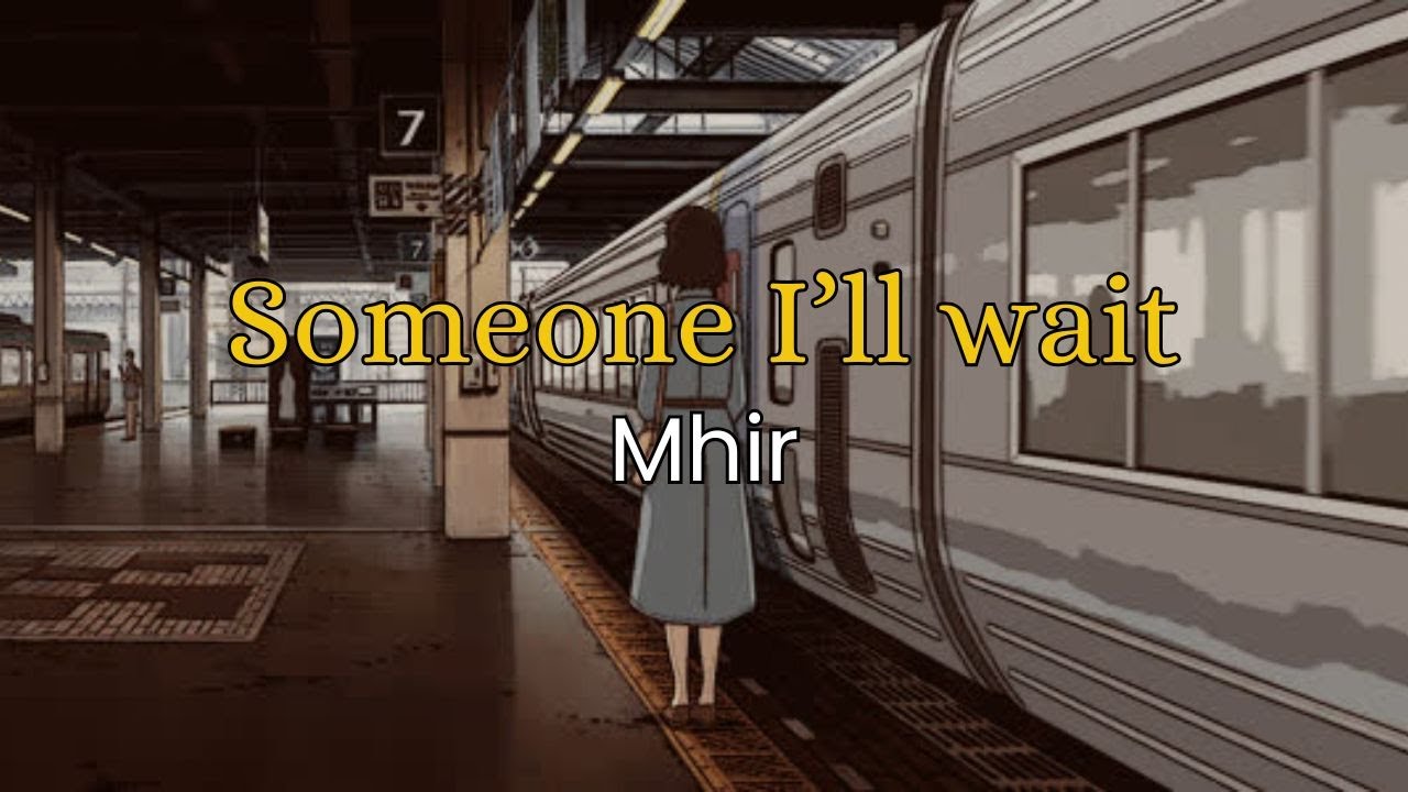 Someone I'll wait - Mhir | Sub. español - Lyrics - YouTube