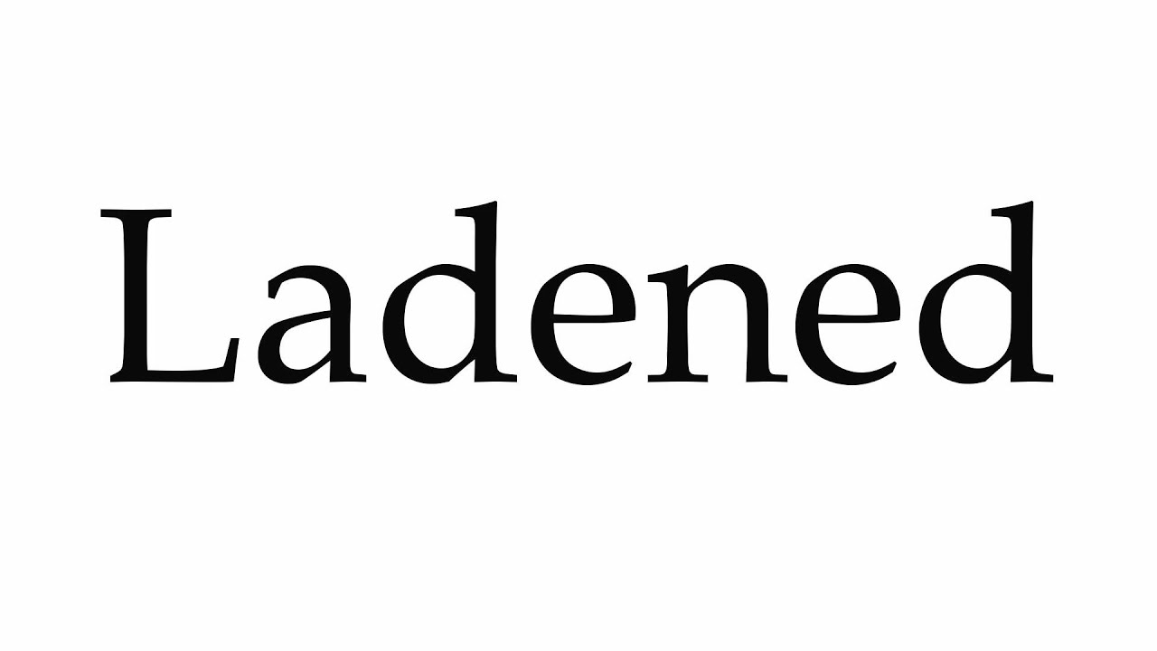 How to Pronounce Ladened - YouTube