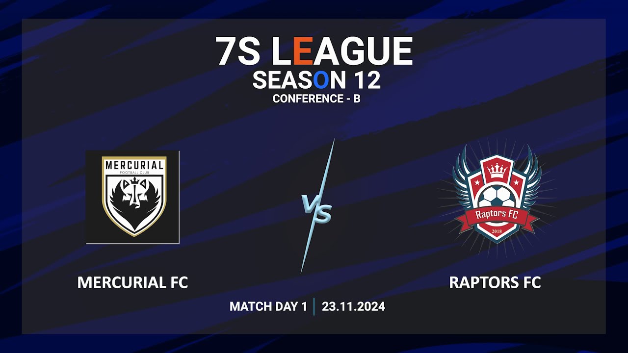 7s | BLR | Season 12 | CON 'B' | MD 1 | MERCURIAL FC VS RAPTORS FC | 23 ...