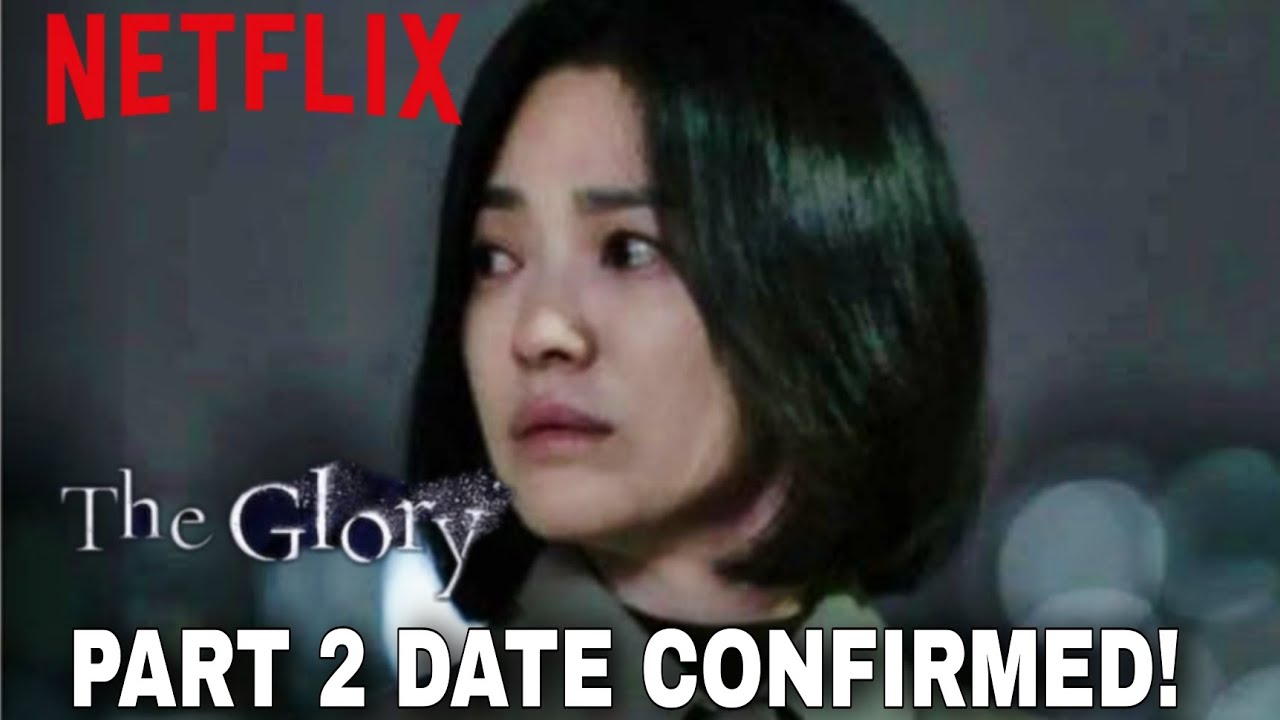Netflix The Glory Part 2 Released Date Confirmed Song Hye Kyo Lee