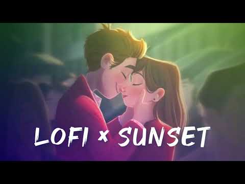 Sunset × Lofi❤ ( Slowed + reverb ) | Arijit Singh Mashup🎧 | New Hindi Song😍 | Relax/Refresh/sleep