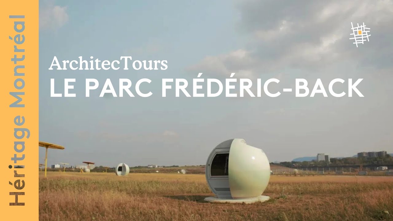 Le Parc Frédéric-Back | ArchitecTours | Héritage Montréal - YouTube