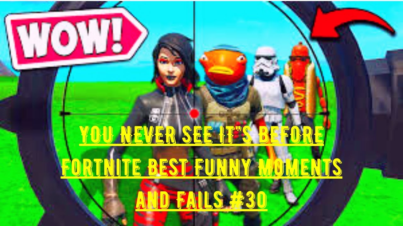 Fortnite Best Funny Moments and Fails! #30 YOU NEVER SEE IT"S BEFORE ...