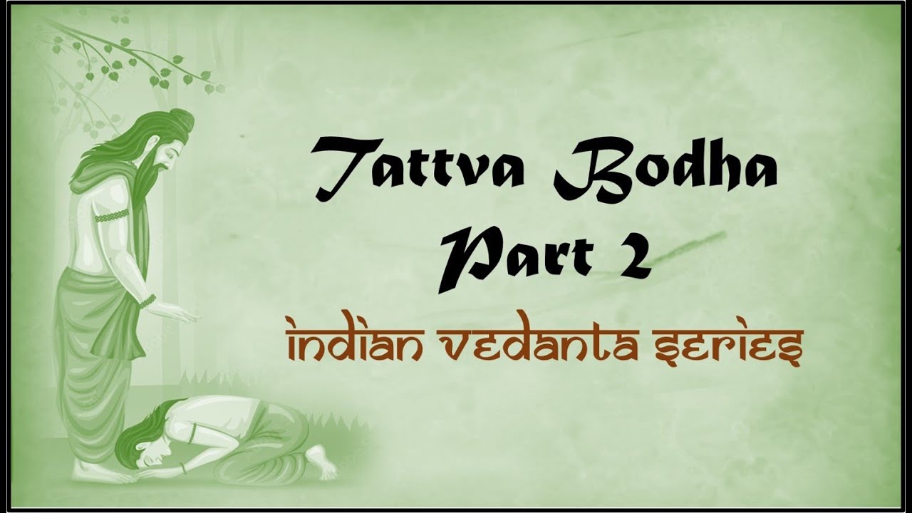 Tattva Bodha - Part 2 (English) - Indian Vedanta Series - YouTube