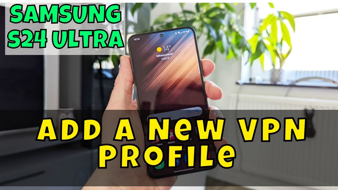 Add a New VPN Profile Samsung Galaxy S24 Ultra || How to set VPN ...