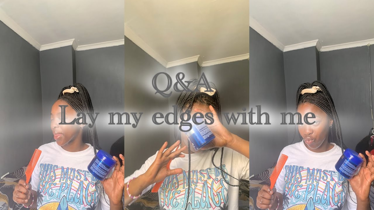 Q&A Lay my edges with me | South African - YouTube