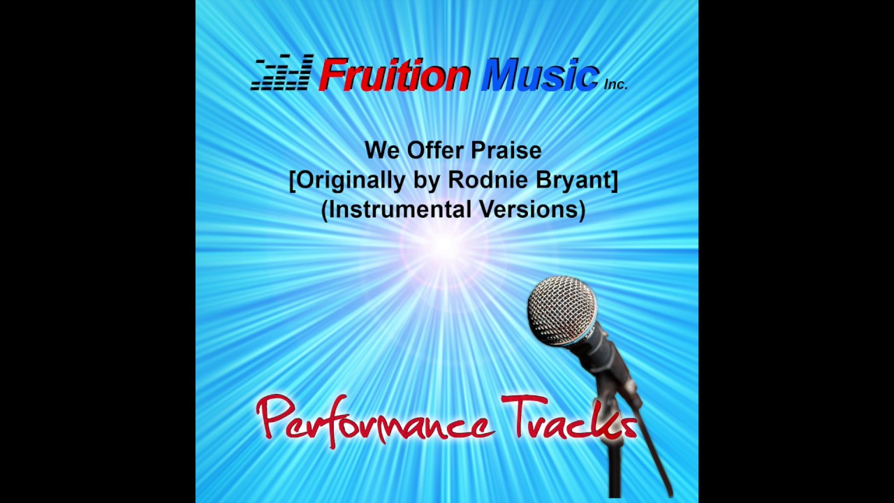 We Offer Praise (Medium Key) [Originally by Rodnie Bryant ...