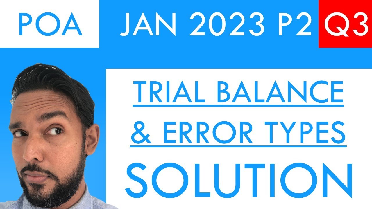 PoA - Jan 2023 P2 Q3 - Trial Balance, Errors, and Provision for Bad ...