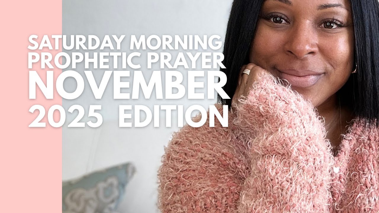 Saturday Morning Prayer November 2025 Edition - YouTube