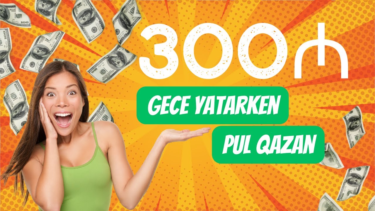 GECƏ YATARKƏN AÇIQ SAXLA 200 AZN PUL QAZAN!💰 [ İNTERNETDƏN PUL QAZANMAQ ...
