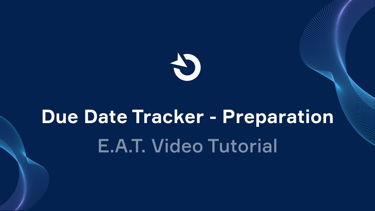 Due Date Tracker - Preparation (E.A.T.) - YouTube