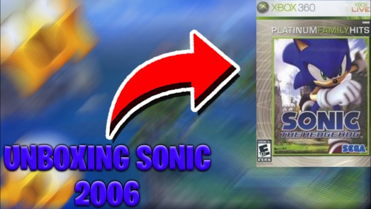 UNBOXING SONIC THE HEDGEHOG 2006 XBOX 360 - YouTube