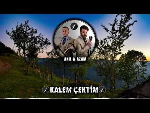 Anıl & Azam Yılmaz - Kalem Çektim ✔
