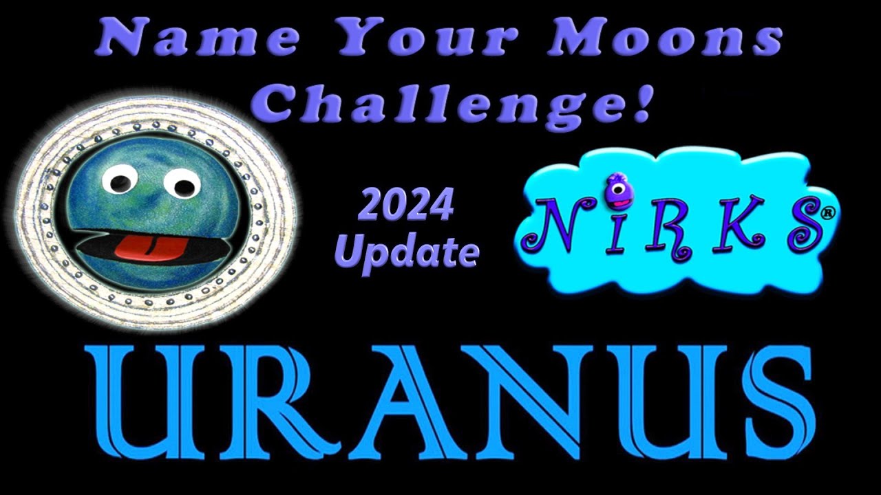 Uranus has 28 Moons! Name Your Moons Challenge! 2024 Update – Space ...