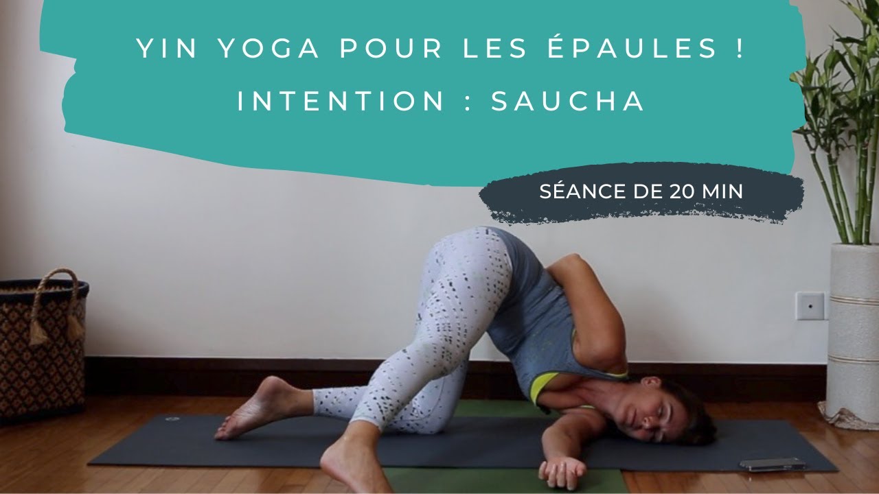 ️ Pratique 102 - Yin Yoga - Épaules - Saucha - YouTube