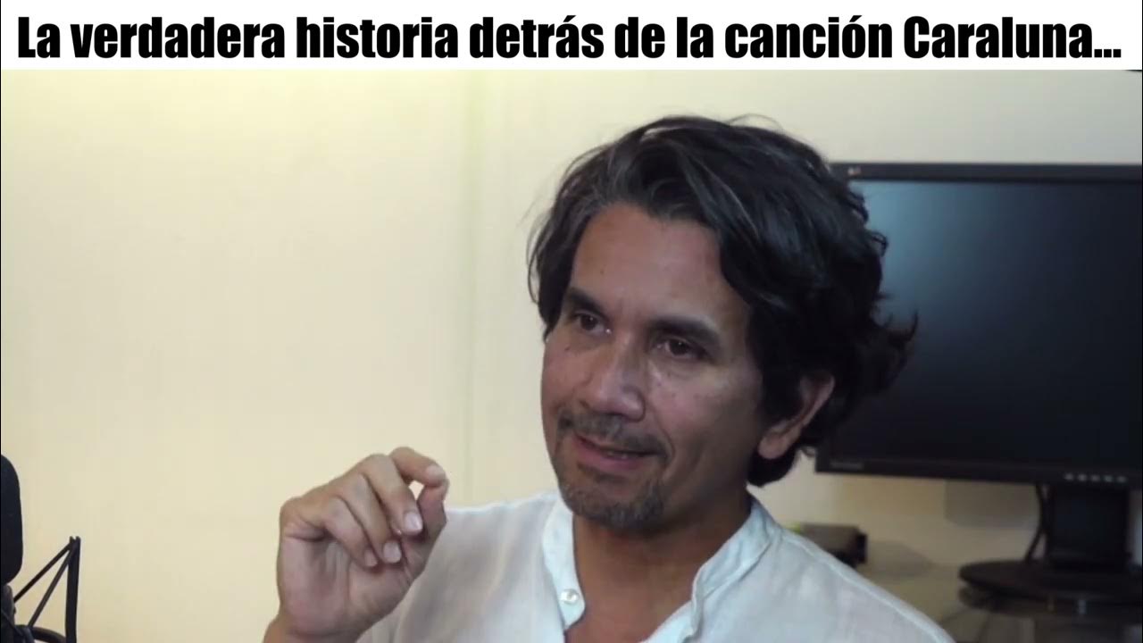 La verdadera historia detrás de la canción Caraluna… | Charla con ...
