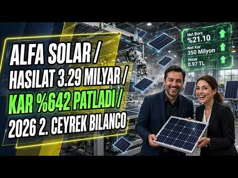 Alfa Solar Kar sürdürülebilir mi? 2026 2. Çeyrek Bilanço Analizi