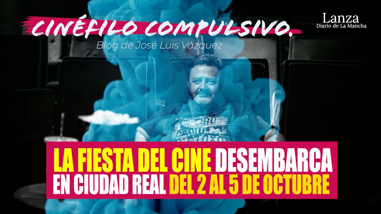 La Fiesta del Cine desembarca en Ciudad Real del 2 al 5 de octubre ...