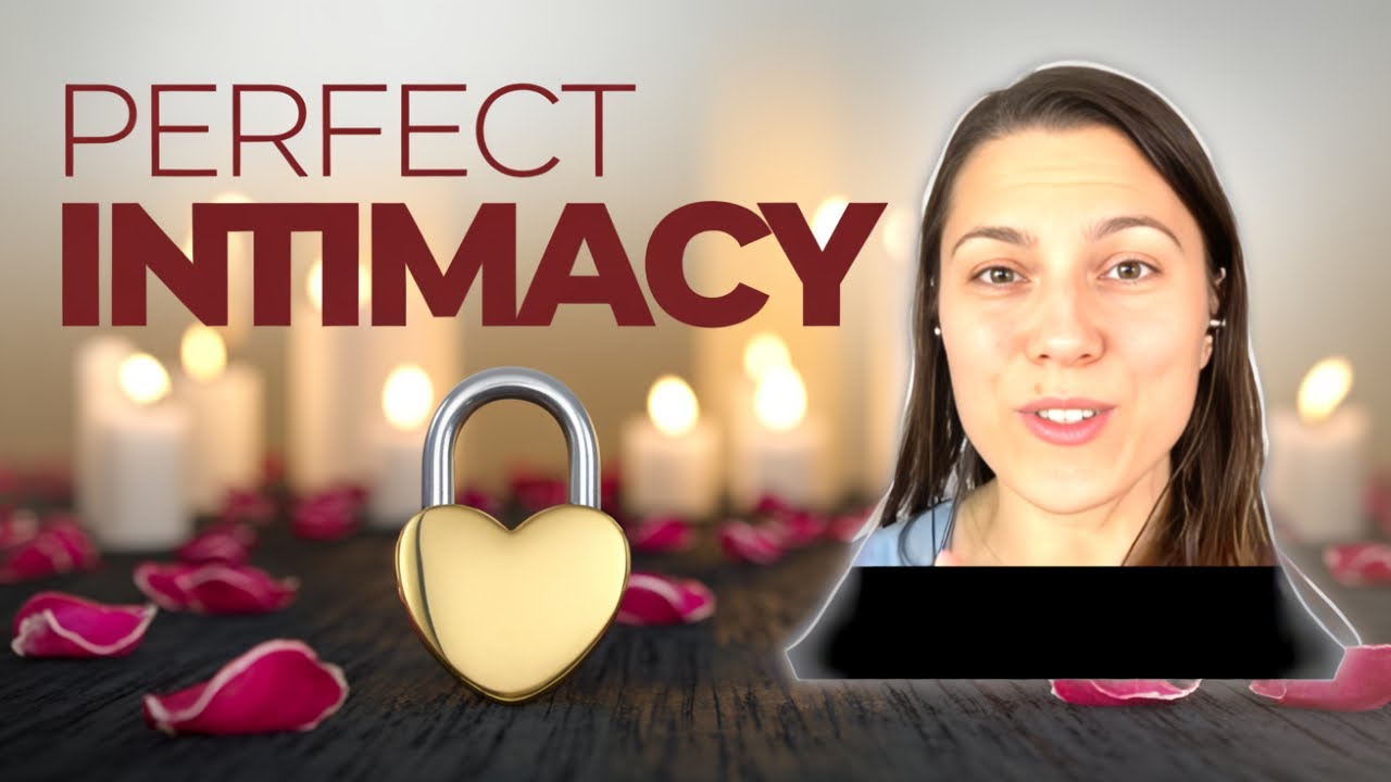 Secrets to Perfect Intimacy - YouTube