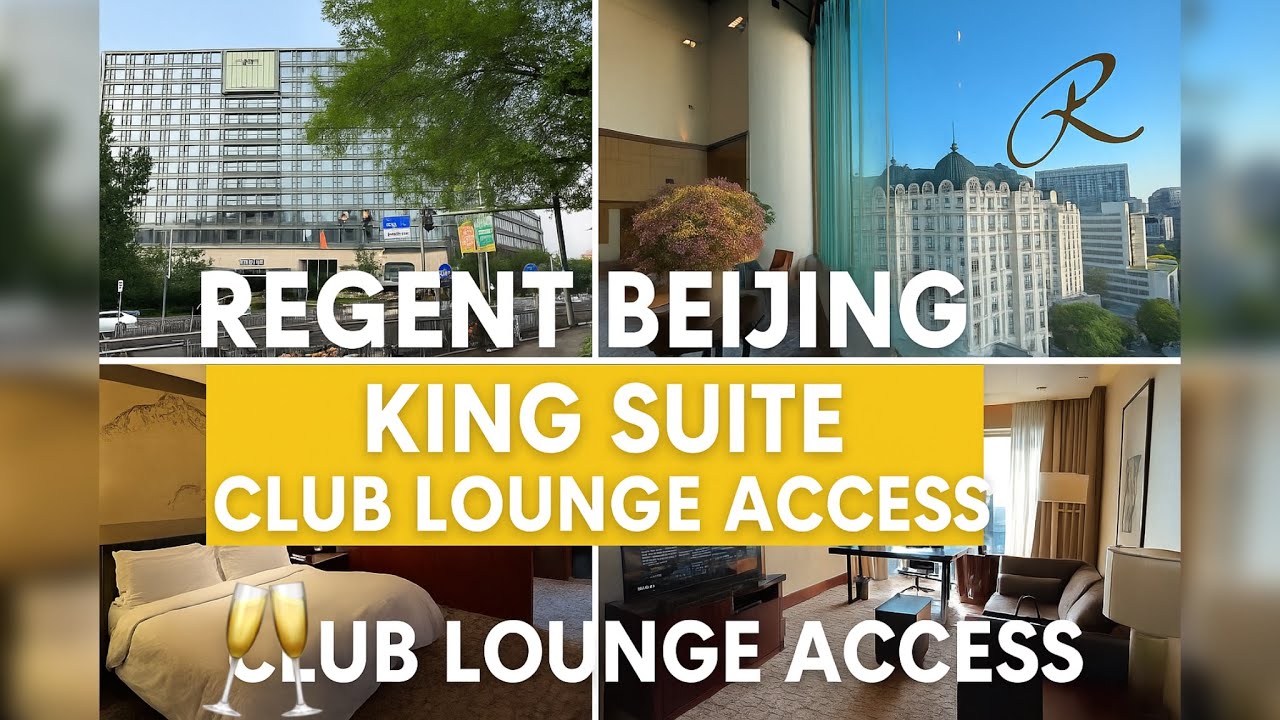 Regent Beijing King Suite + Club Lounge Tour | Luxury Stay in the Heart ...