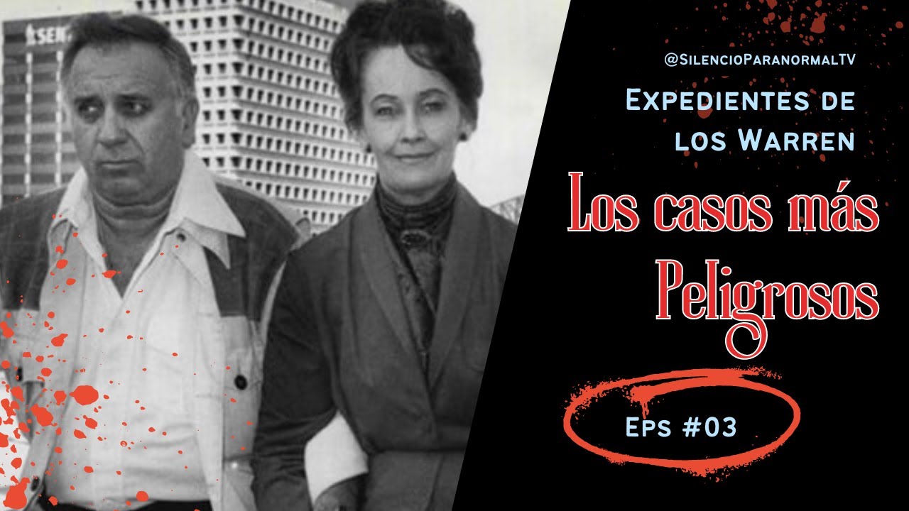 Expediente warren Ep 3: Los Casos más peligrosos de los Warren ...