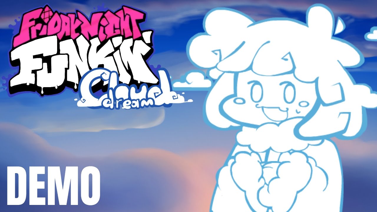 Friday Night Funkin' Cloud Dream (DEMO) Mod! - YouTube