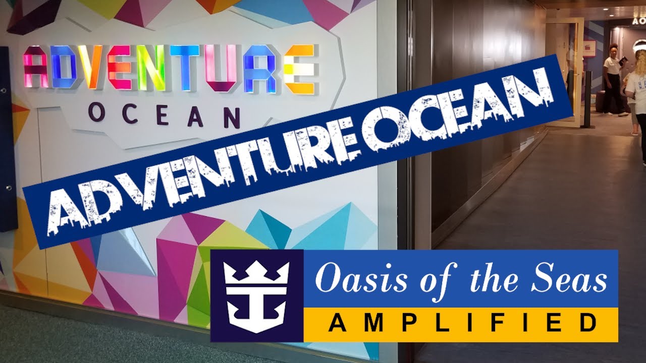 ADVENTURE OCEAN (Amplified) on Oasis of the Seas | Royal Caribbean ...