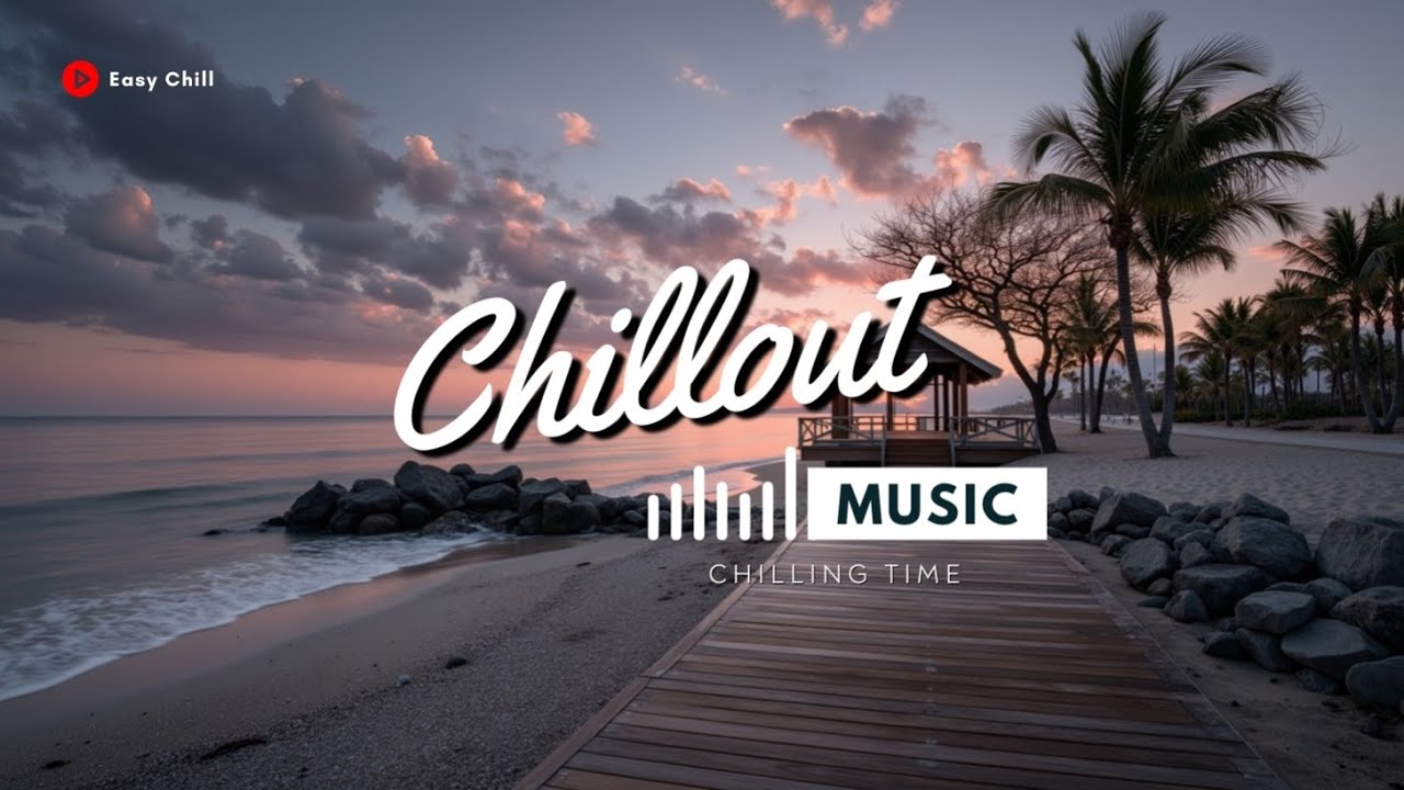 Easy Chill Beats Sunset Beach Ambiance Smooth Chillout Background Music ...