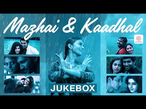 Mazhai & Kaadhal ❤️🌧️ Jukebox | Tamil Love Songs | Evergreen Romantic Hits | Rain & Romance Melodies
