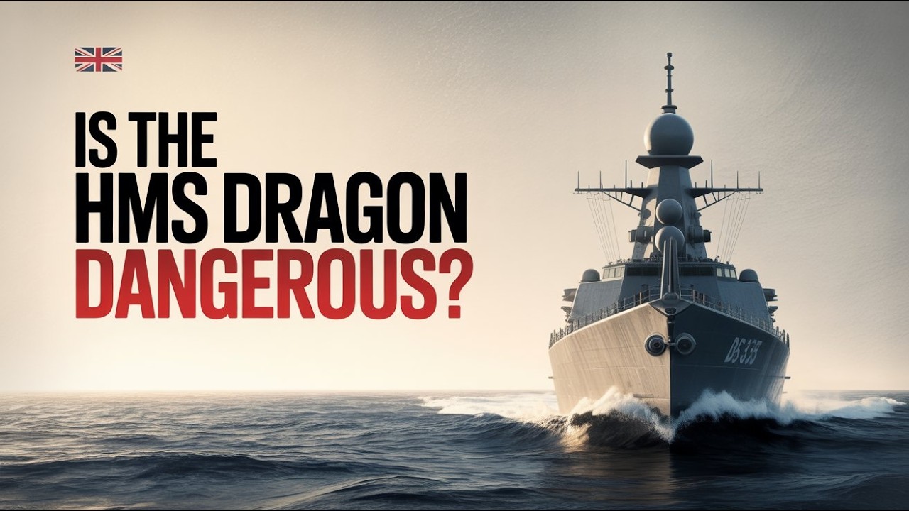 Why the HMS Dragon Warship is the Most Dangerous Shield in the World ...