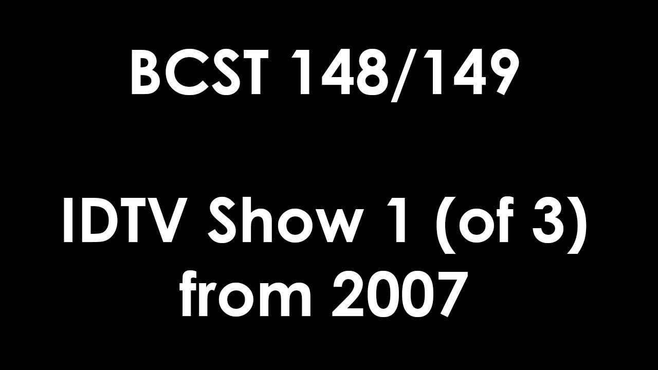 148_149_IDTV_2007_Show 1 - YouTube