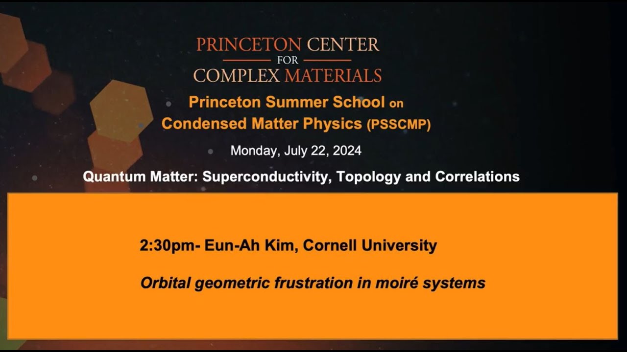 Prof. Eun-Ah Kim (Cornell), "Orbital geometric frustration in moiré ...